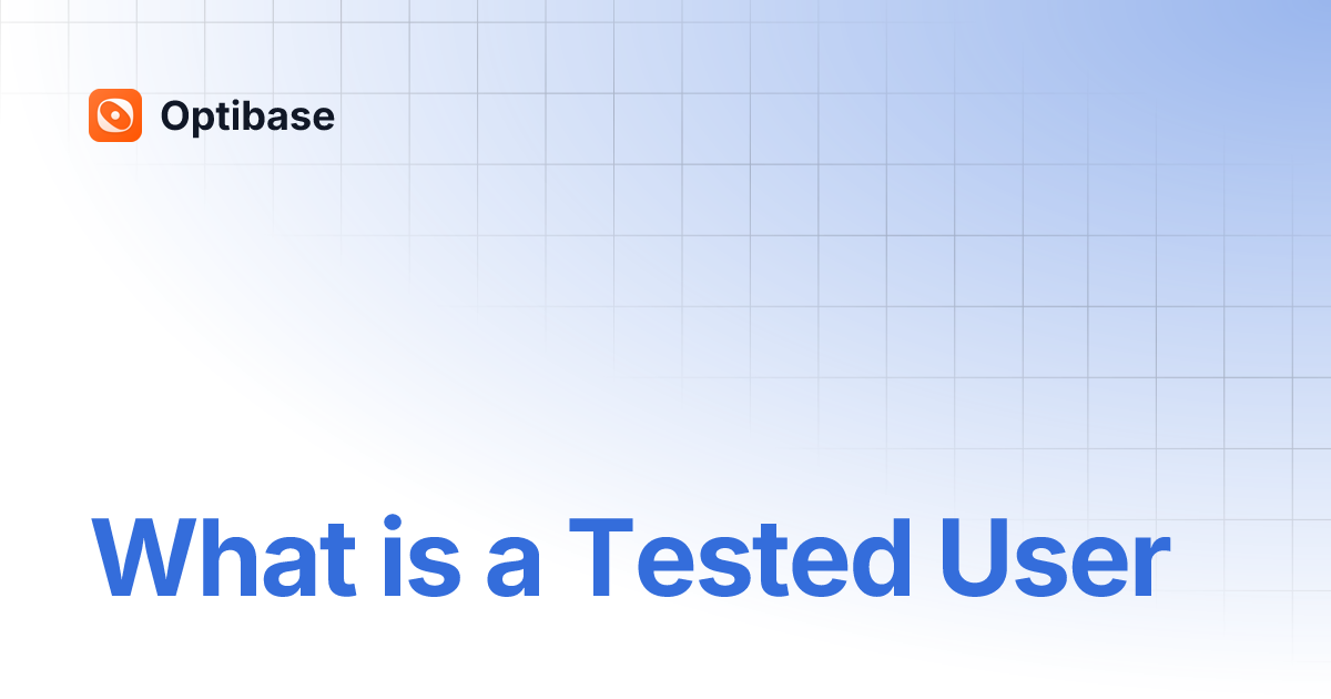 What is a Tested User | Optibase