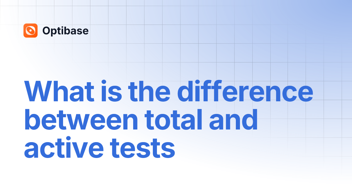 What is the difference between total and active tests | Optibase