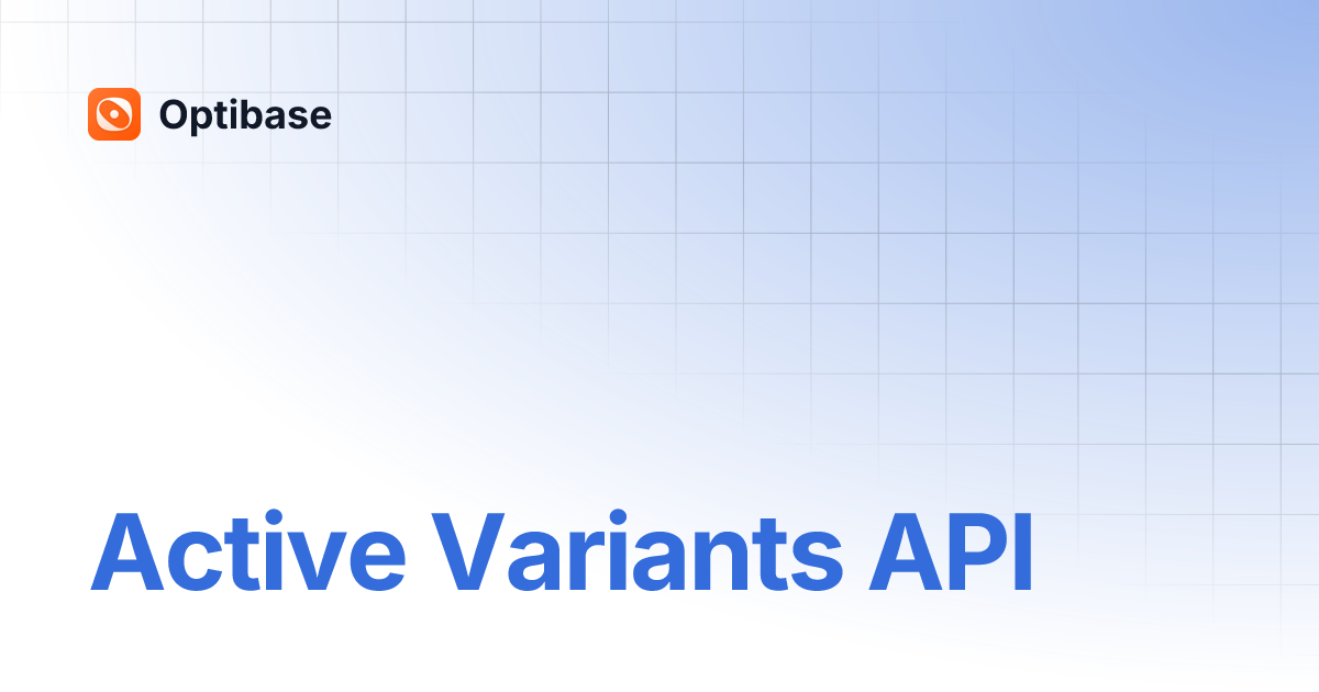 Active Variants API | Optibase